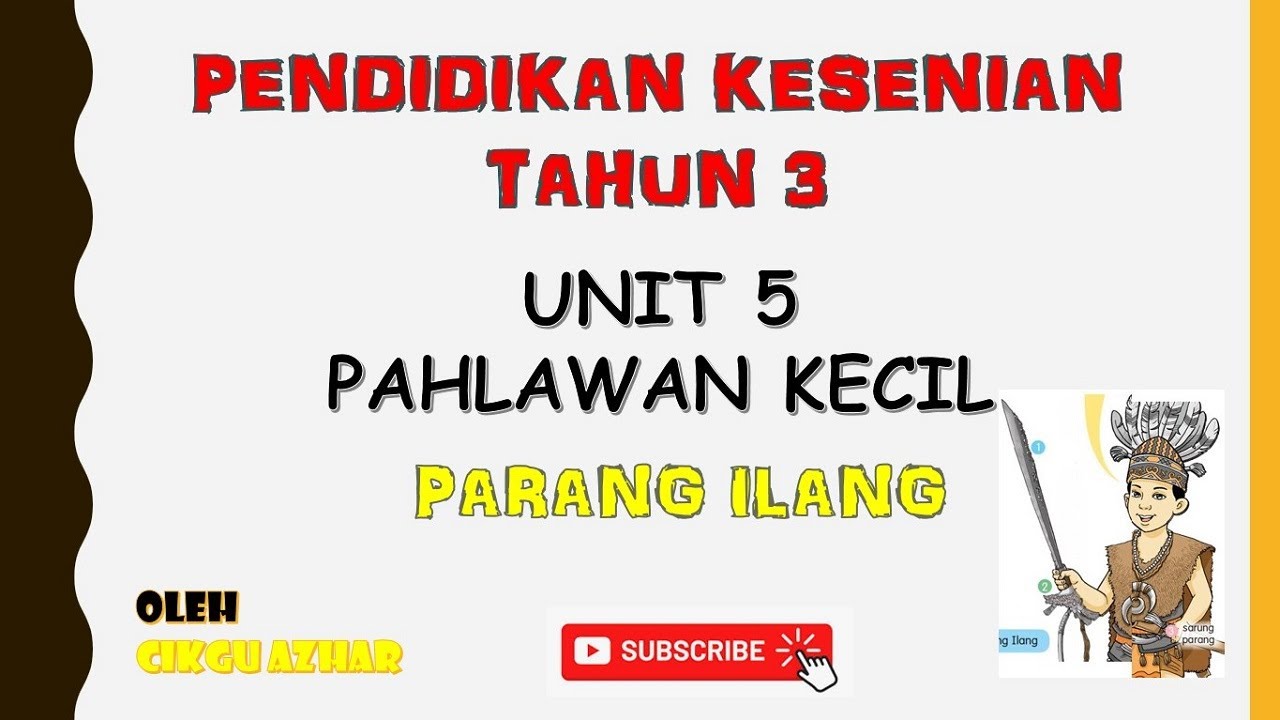 Pendidikan Kesenian Tahun 3 Unit 5 Pahlawan Kecil Parang Ilang