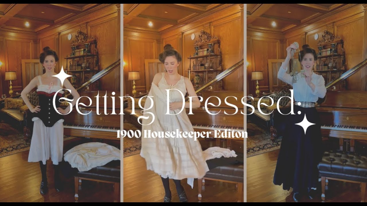 Getting Dressed: 1900 Housekeeper Edition - YouTube