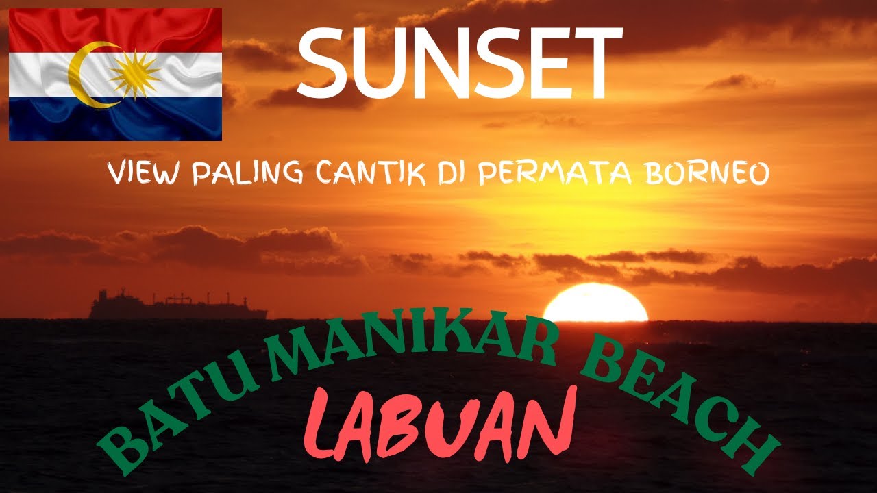 SUNSET BATU MANIKAR BEACH || LABUAN || BORNEO #sunset #labuan - YouTube