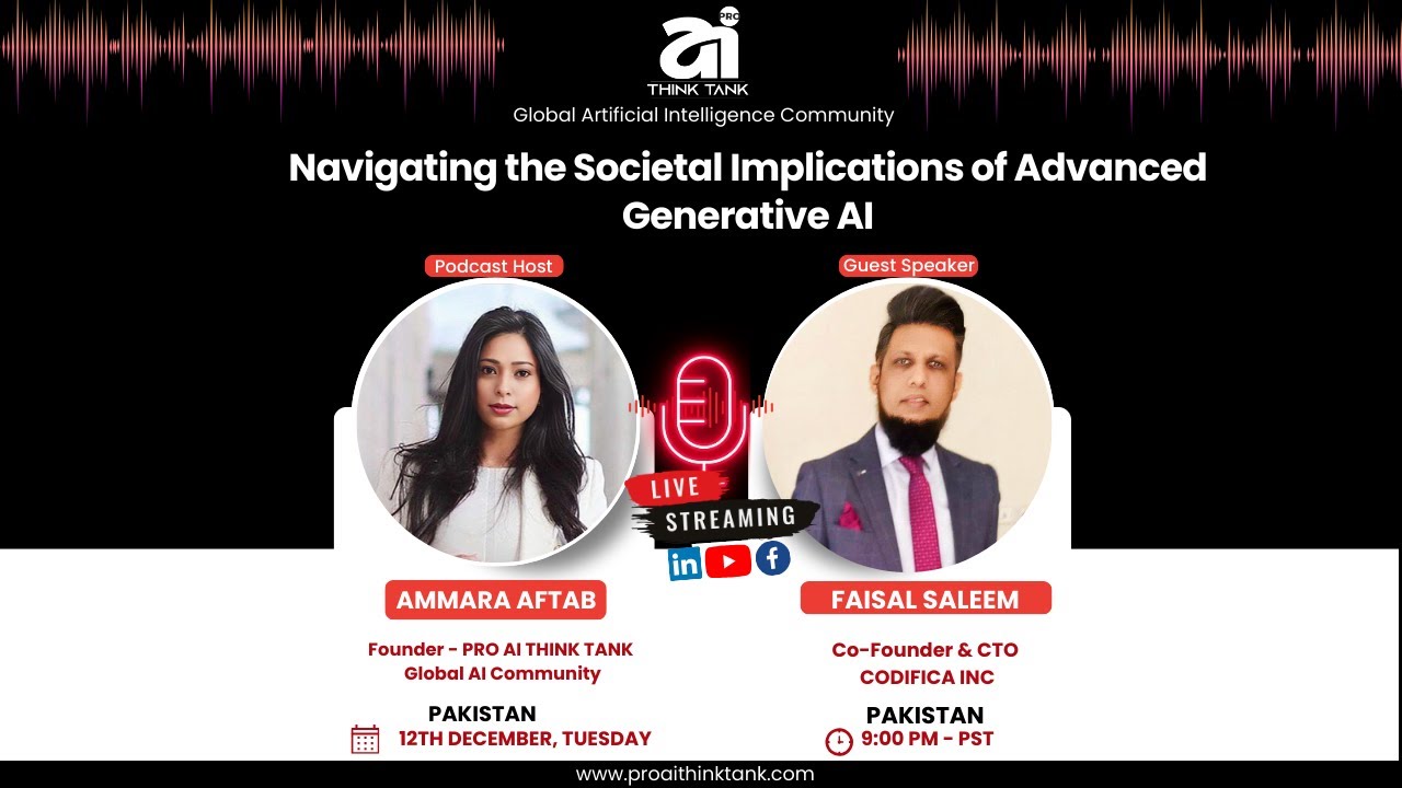 Navigating Societal Implications of Advanced Gen AI by Faisal Saleem | Ammara Aftab | Podcast # ...