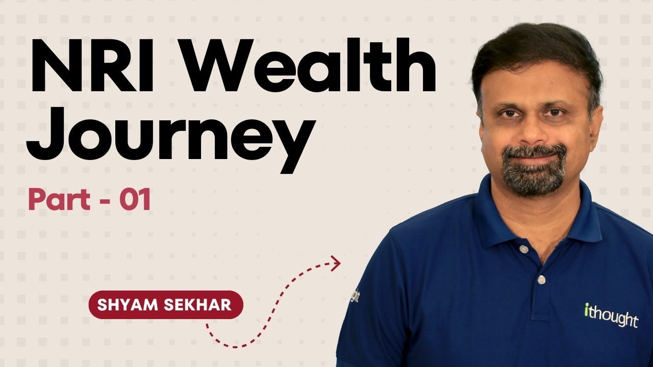 NRI Wealth Journey | Part-1 | Shyam Sekhar - YouTube