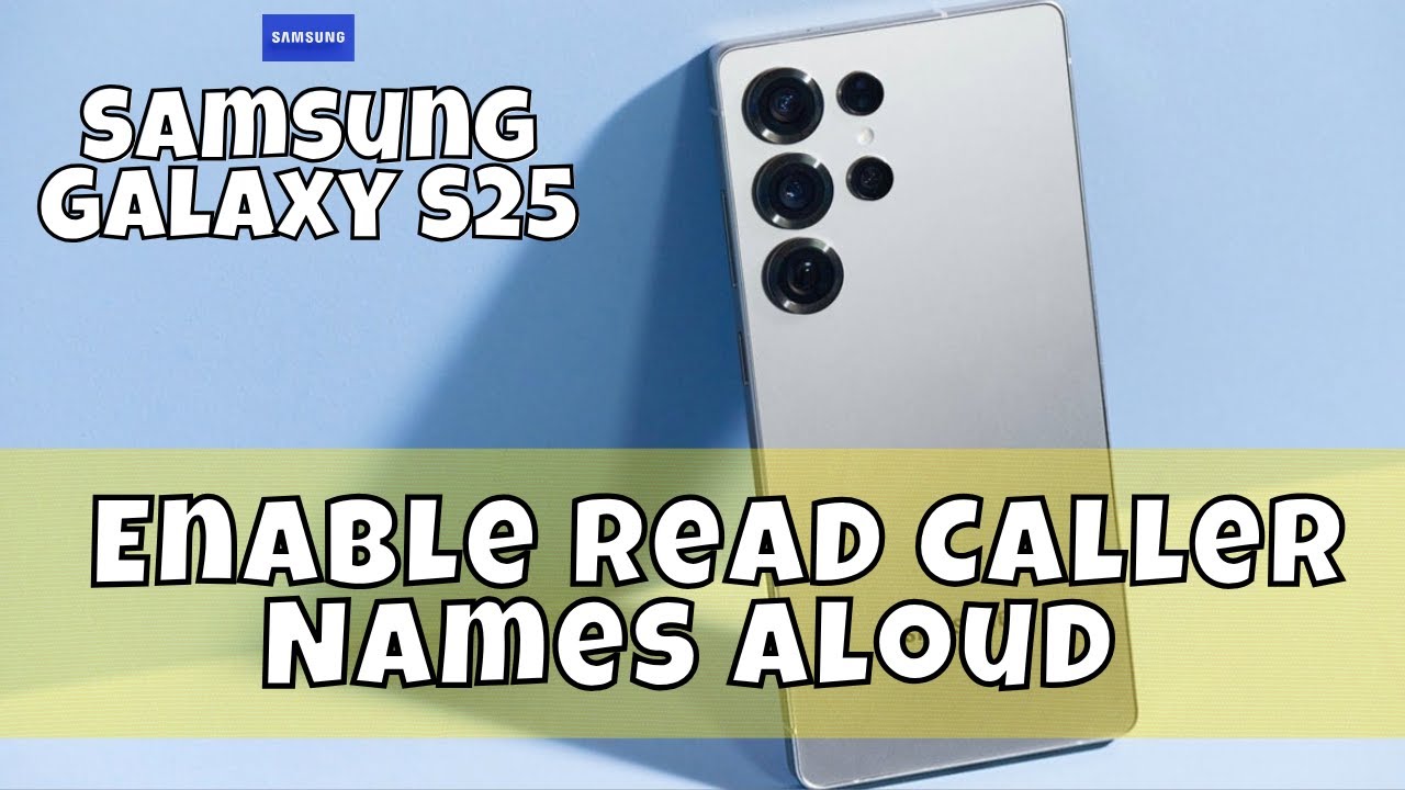 How to Enable Read Caller Names Aloud on Samsung Galaxy S25 #latest ...