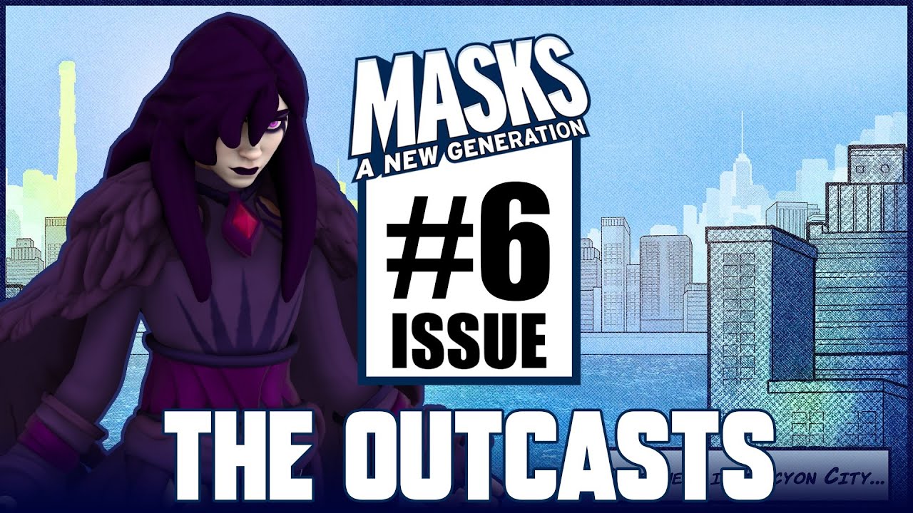 Monthly Masks: The Outcasts - Issue 06 - Arc Finale - YouTube