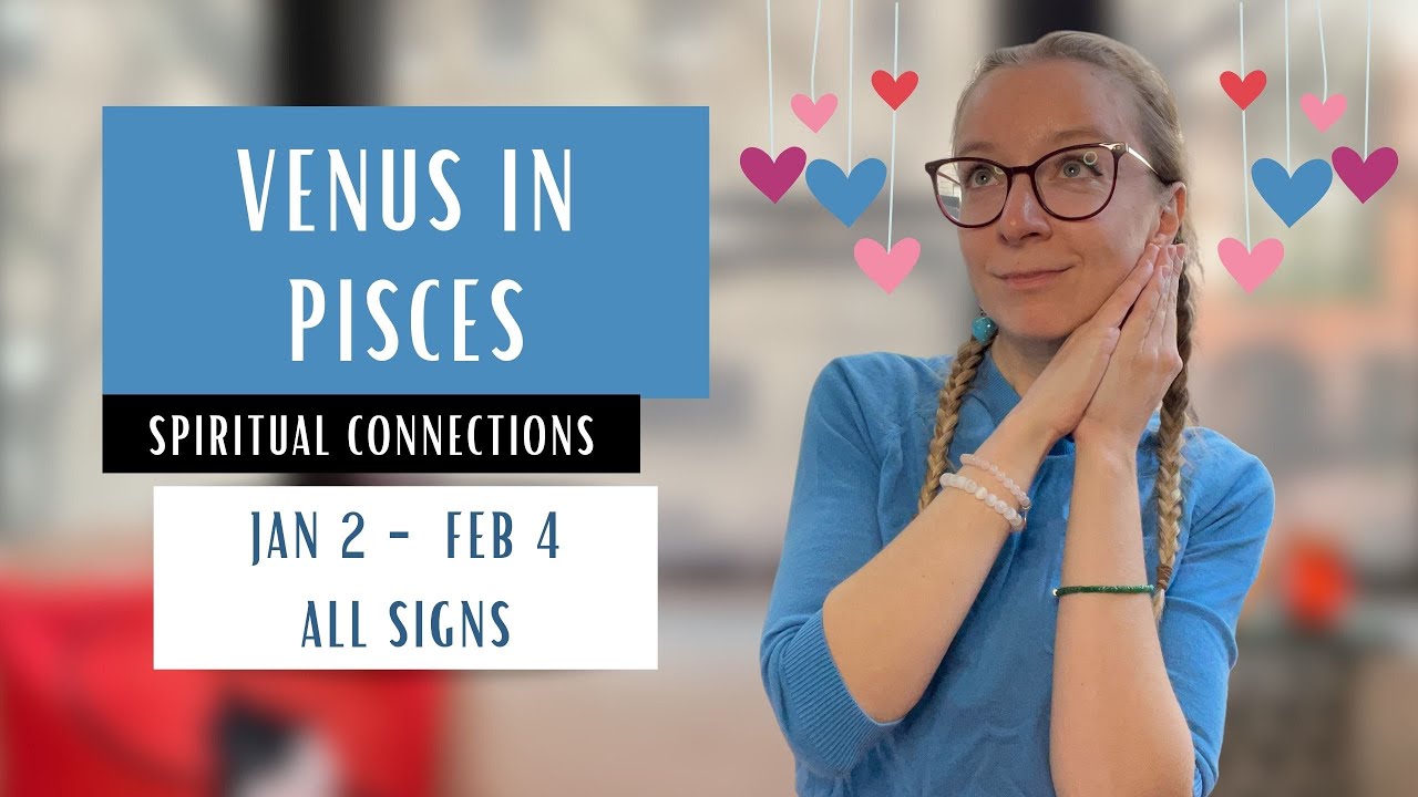 POWERFUL Venus in Pisces! What's in Store for Your Zodiac Sign? - YouTube
