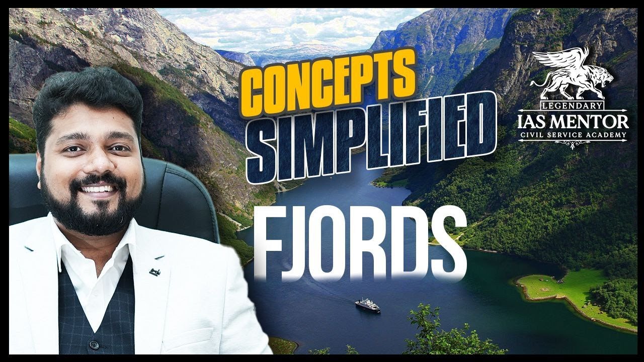 CONCEPT SIMPLIFIED- FJORDS -GEOGRAPHY-NITIN CHAKRAVARTHY -LEGENDARY IAS MENTOR #prelims2024 # ...