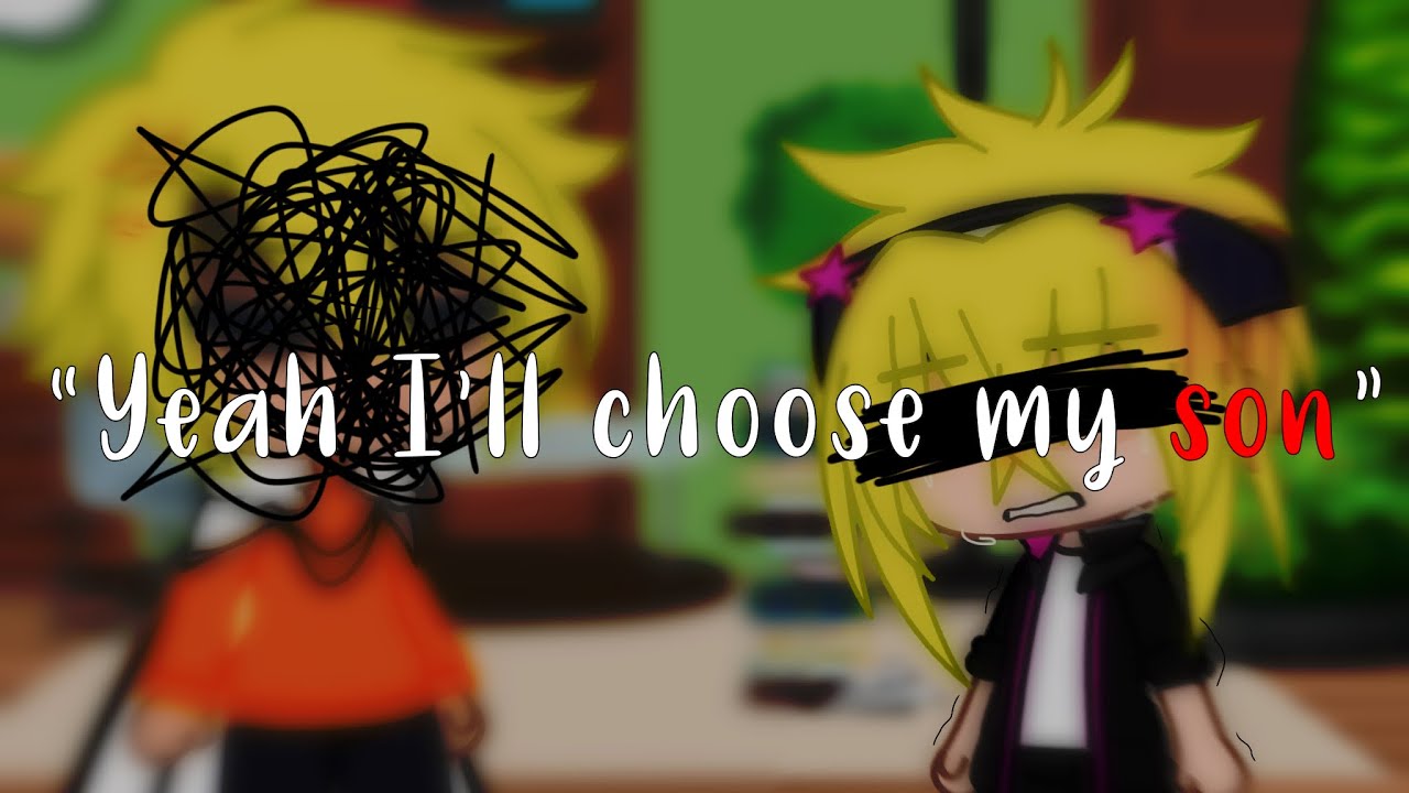 “I’ll choose my son”\\ Boruto angst \\ Boruto meme \\ Gacha club ...