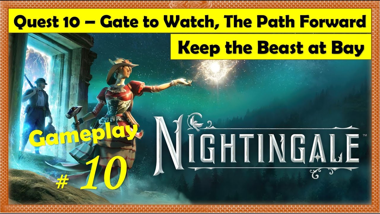 Nightingale - Gate to Watch Quest, The Path Forward Quest, Keep the ...