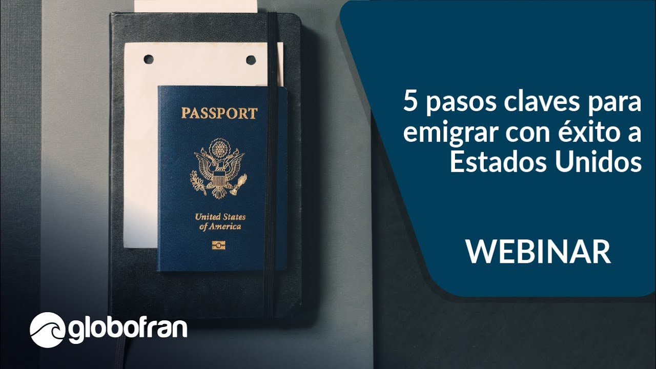 5 pasos claves para emigrar con éxito a Estados Unidos | Webinar ...