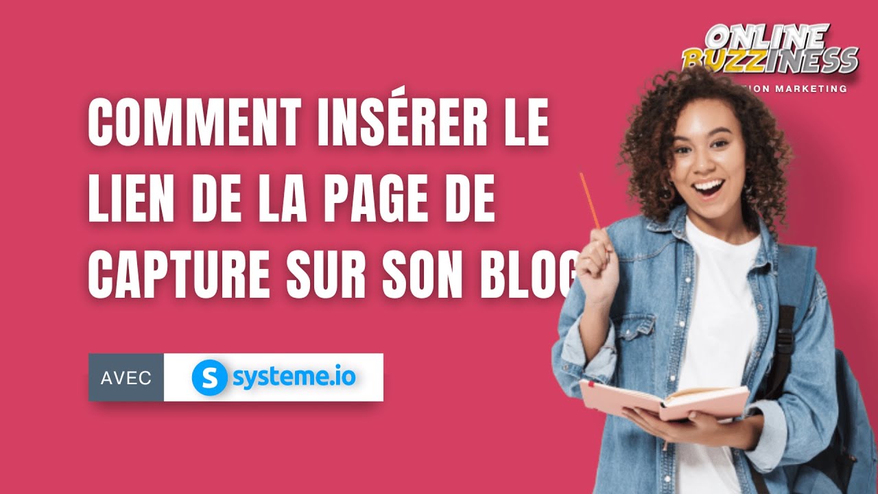 Comment Insérer le lien de la page de capture sur son blog avec systeme ...