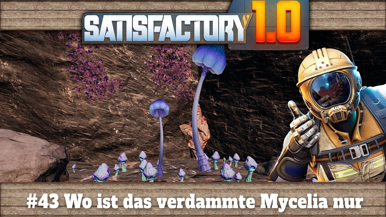 Satisfactory 1.0 - #43 Wo ist das verdammte Mycelia - YouTube