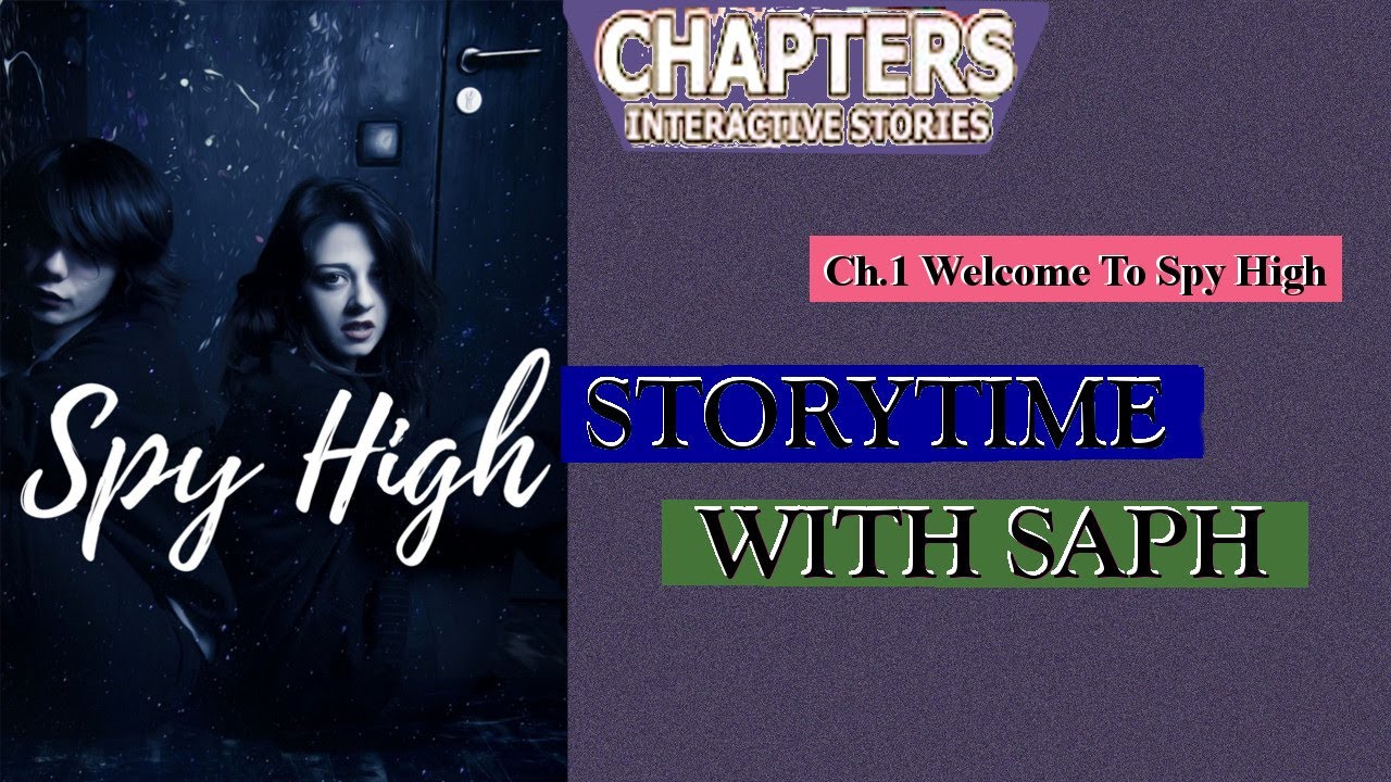 (Chapters User's Story) Spy High Ch.1 Welcome To Spy High - YouTube
