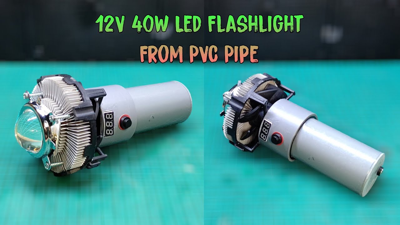 How To Make Super Bright 12V 40W Flashlight From PVC Pipe - YouTube