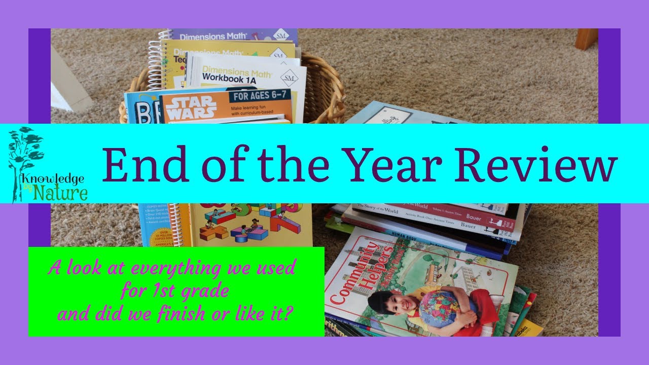 END OF THE YEAR REVIEW || 1ST GRADE HOMESCHOOL WRAP UP || FINAL ...