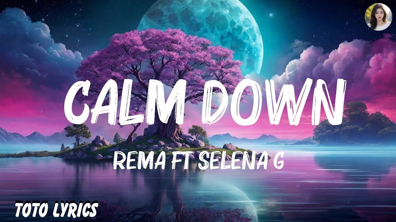 Rema ft Selena Gomez - Calm Down (Lyrics) | Wiz Khalifa ft Charlie Puth, Taylor Swift.. Mix ...