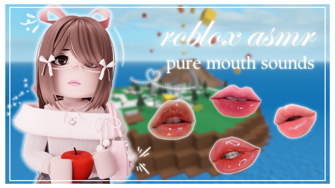 roblox asmr 🌸 ꒱ ⋆˚࿔ giving you tingles with pure mouth sounds .ᐟ 𝜗𝜚˚⋆ ...
