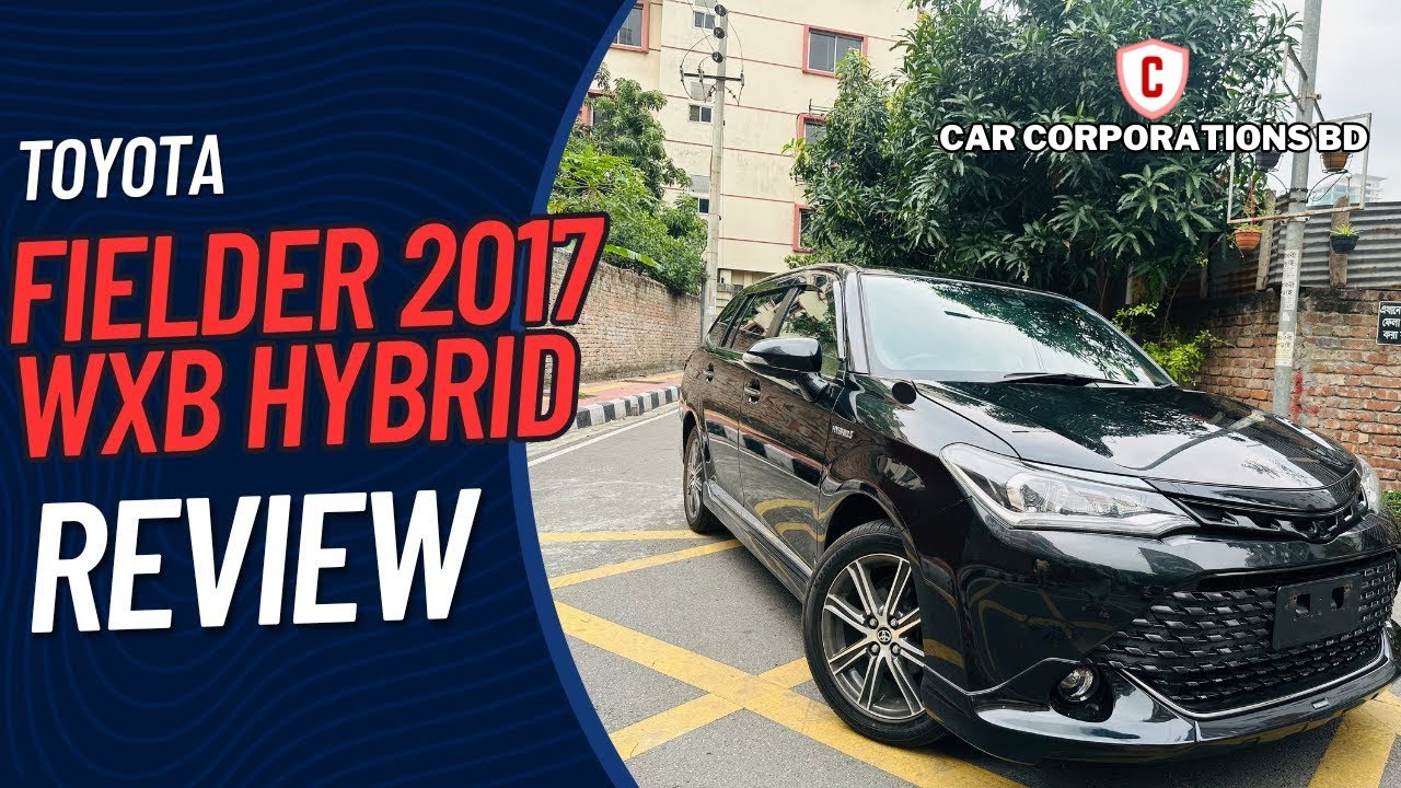 Toyota Fielder WXB 2017 ( Hybrid ) Review - YouTube
