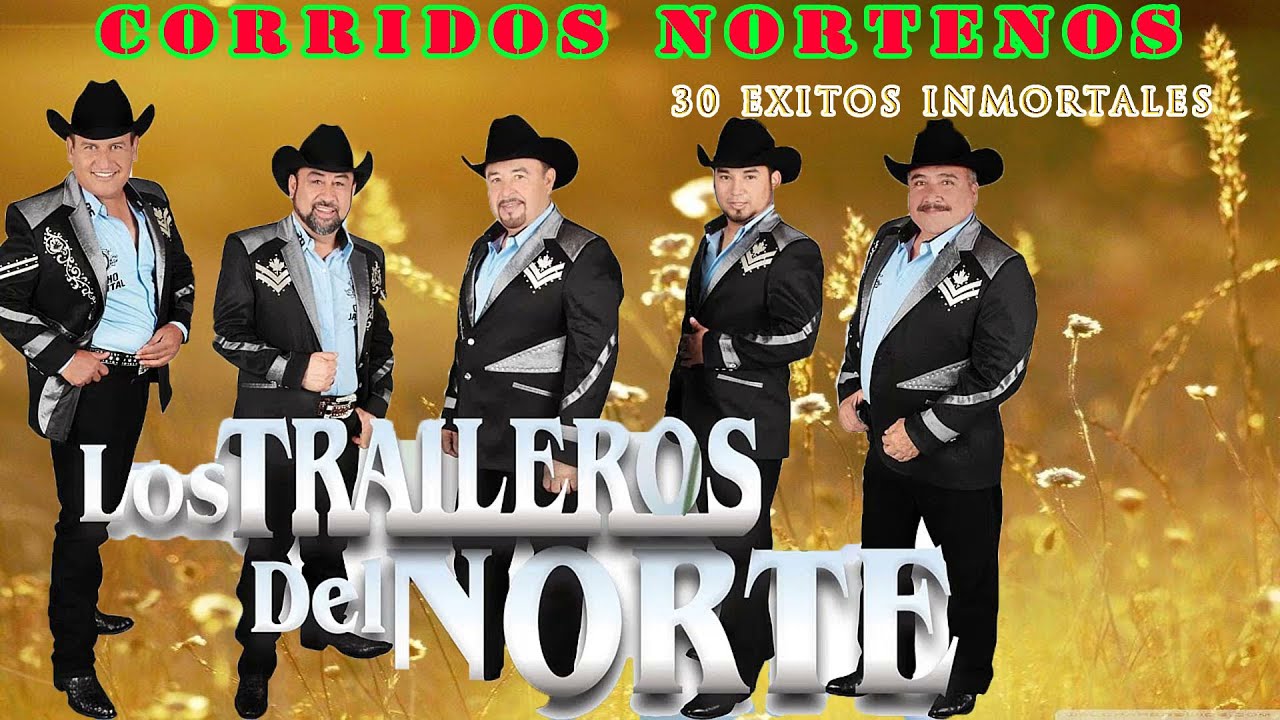 Los Traileros Del Norte Mix Nortenas y Corridos Viejitos 30 Exitos ...
