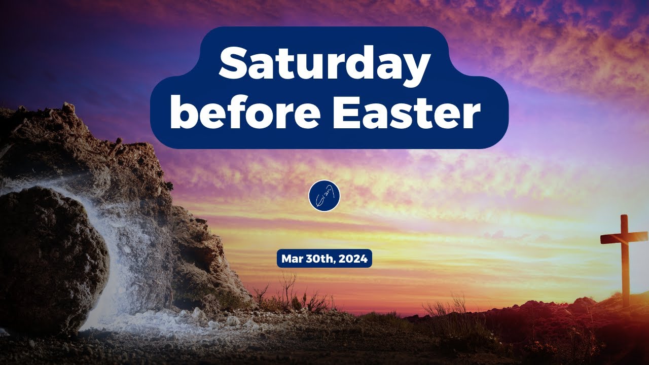 Saturday before Easter - YouTube