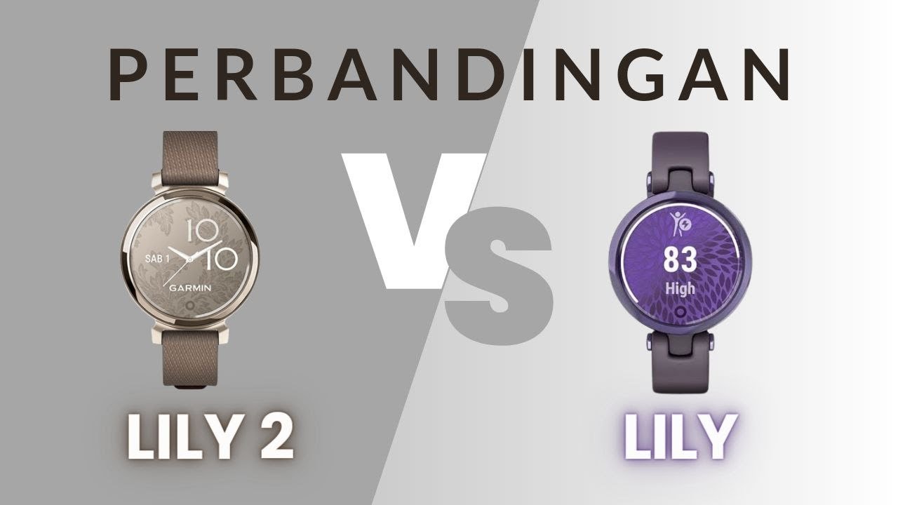 Perbandingan Garmin Lily 2 vs Garmin Lily, Apa Saja Bedanya ? - YouTube