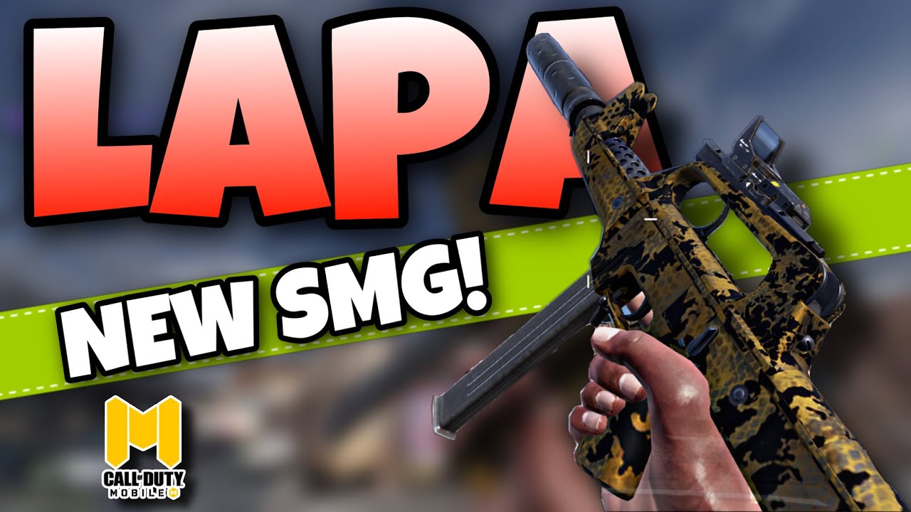 •Call Of Duty Mobile• เทคนิคการแต่งปืน LAPA ปืน SMG ใหม่สุดแรง!!! (ห้าม ...