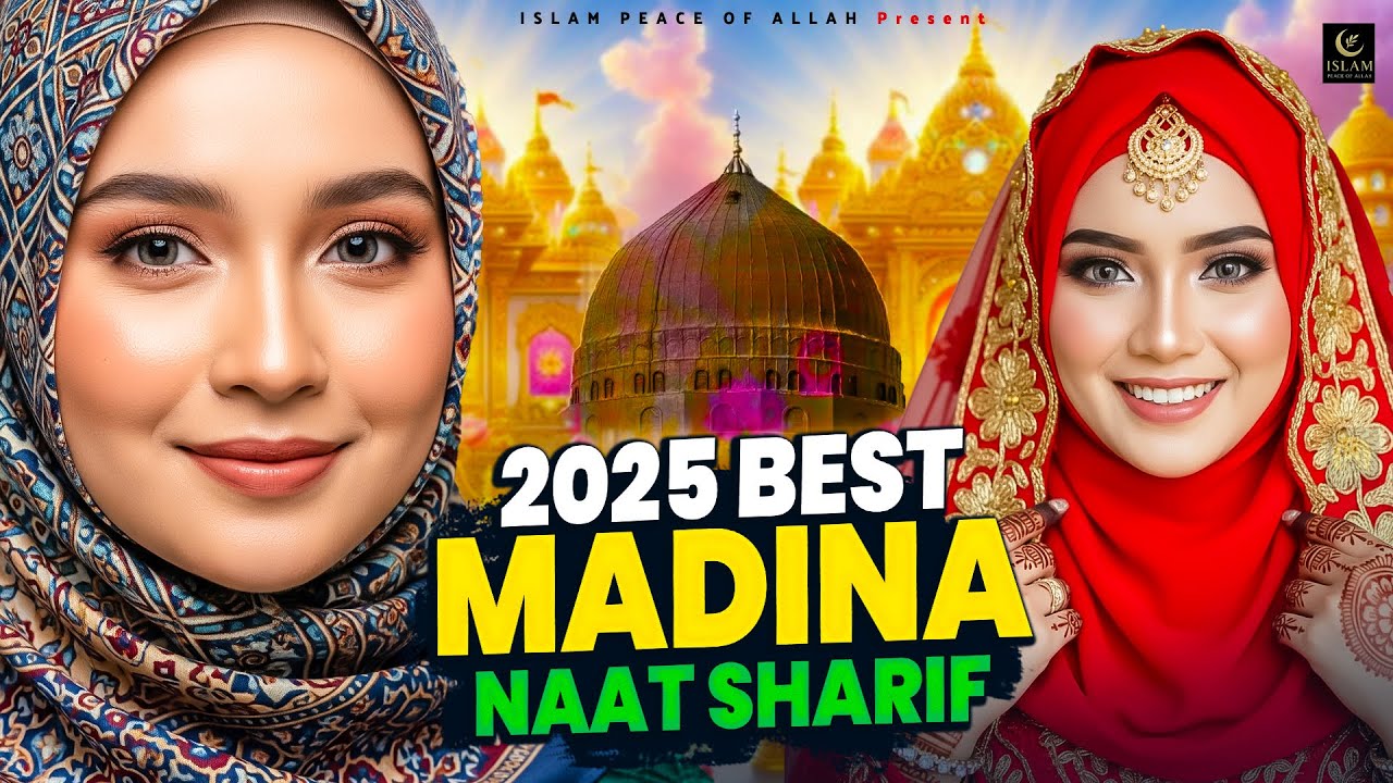 2025 Best Madina Naat Sharif - Very Heart Touching Naat - Madina Naat Sharif - Best Naat Sharif ...