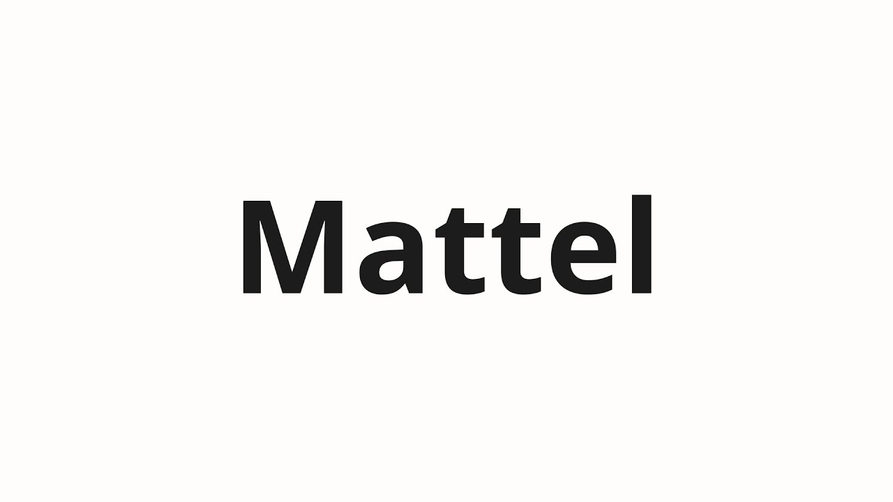 How to pronounce Mattel - YouTube