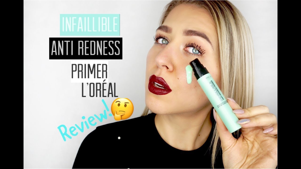 INFAILLIBLE ANTI REDNESS PRIMER L'oréal | Honest Review & Wear Test ...