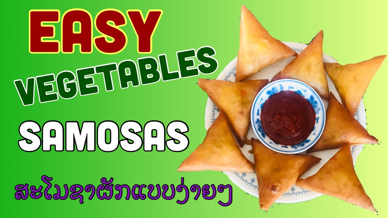 How to make Easy vegetables samosas for beginners/ ວິທີເຮັດ ...