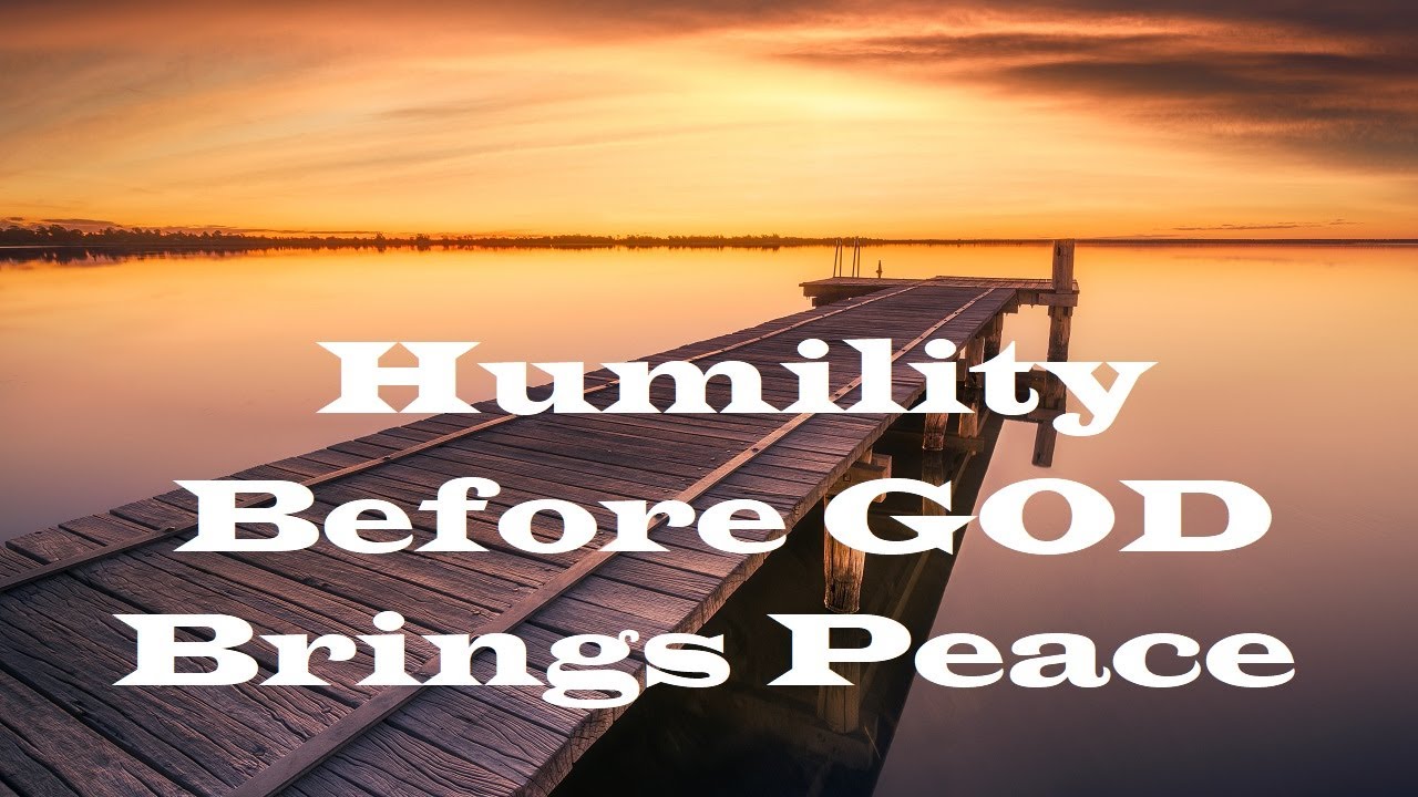 Humility Brings Peace – The Awesomeness of God – Christian Devotional ...