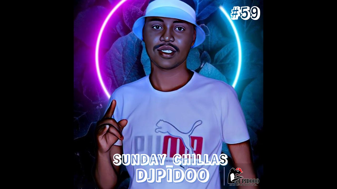 Sunday Chillas #59 Mixed & Complied By Dj PidoooSoulful Deep Session ...