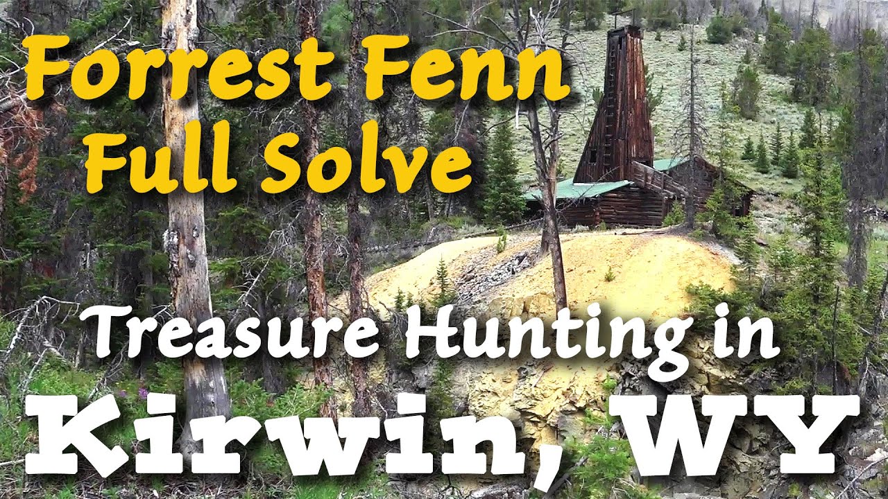 Forrest Fenn Treasure FULL SOLVE in Kirwin Wyoming - 9 Clues to the ...