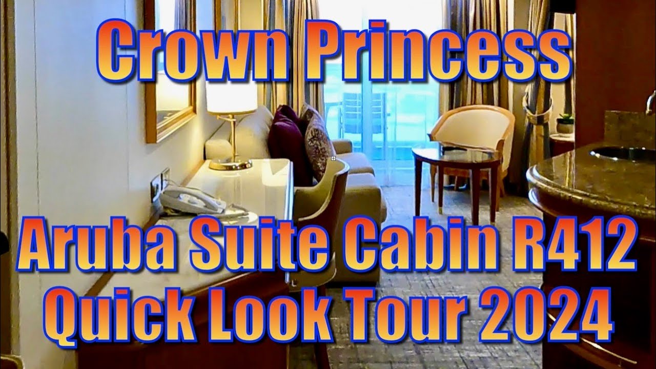 Crown Princess - Aruba Suite Cabin R412 Tour 2024 - A Quick Look - YouTube