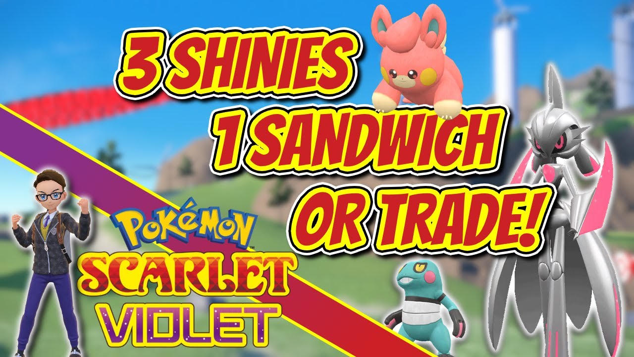 GET 3 SHINIES IN 1 SANDWICH OR TRADE ALL THE SHINIES - POKEMON SCARLET ...