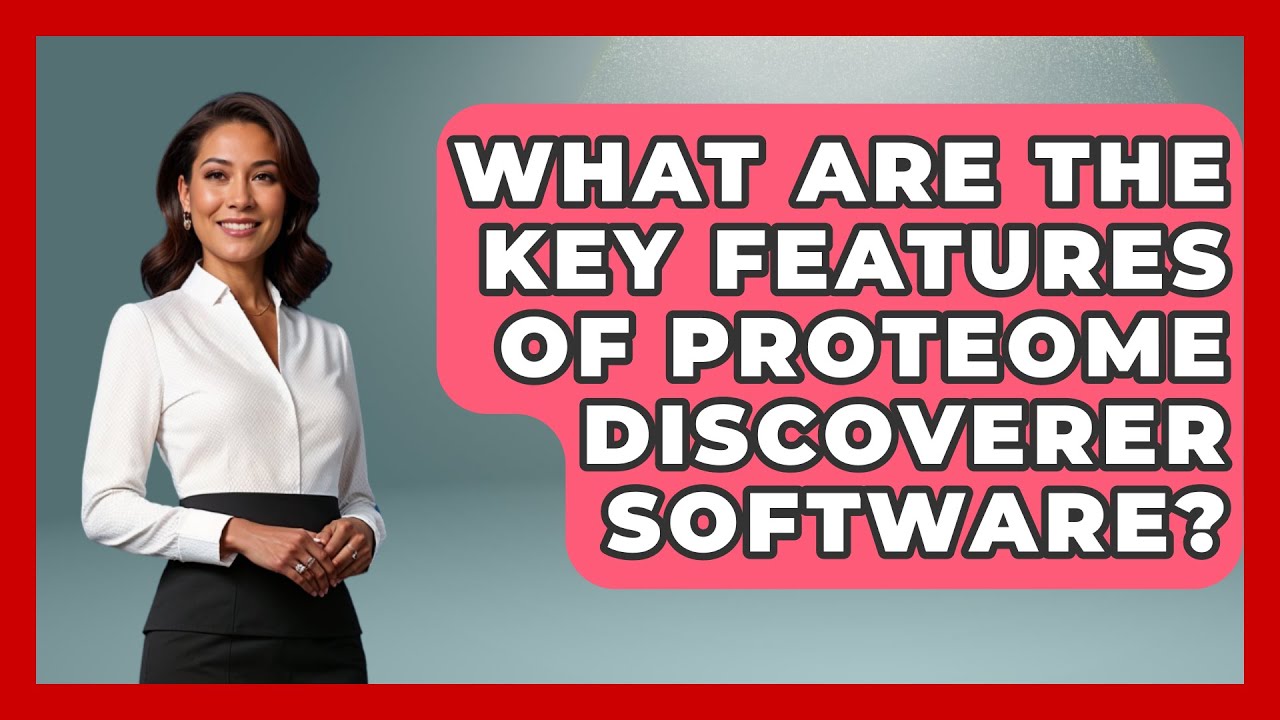 What Are the Key Features of Proteome Discoverer Software? - Biology ...