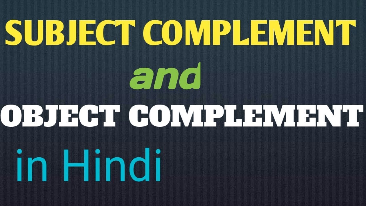 Subject Complement And Object Complement Complements Subject And subject-complement-and-object-complement-complements-subject-and