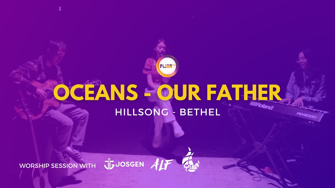 SELAH WORSHIP : OCEANS - OUR FATHER || HILLSONG - BETHEL - YouTube