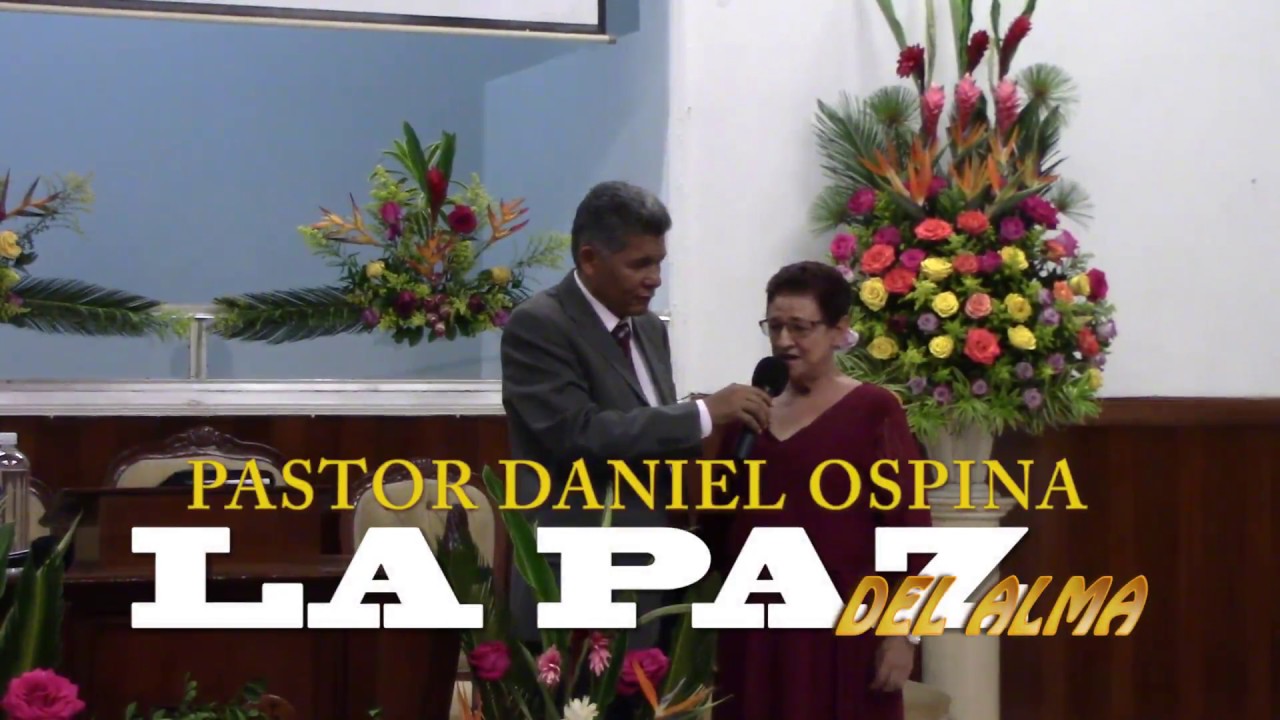 PASTOR DANIEL OSPINA - PAZ DEL ALMA - YouTube