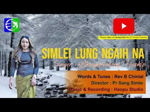 SIMLEI LUNG NGAIH NA I LHINGNEICHONG HAOKIP I REV B CHINLAL - YouTube