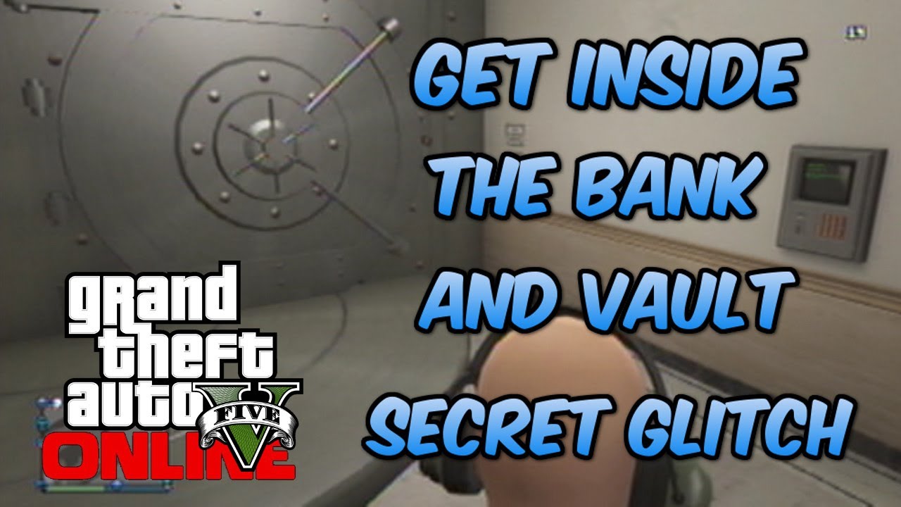 GTA 5 Online - How To Get Inside The Bank And Vault Glitch (Possible ...
