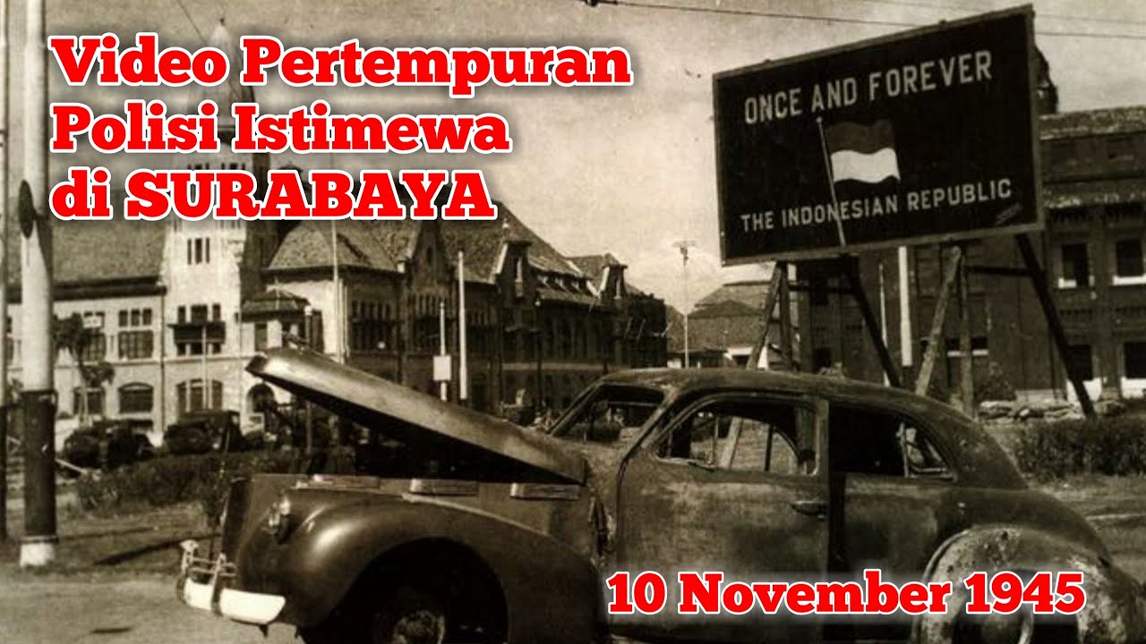 Pertempuran Polisi Istimewa di SURABAYA 10 november 1945 ( hari ...