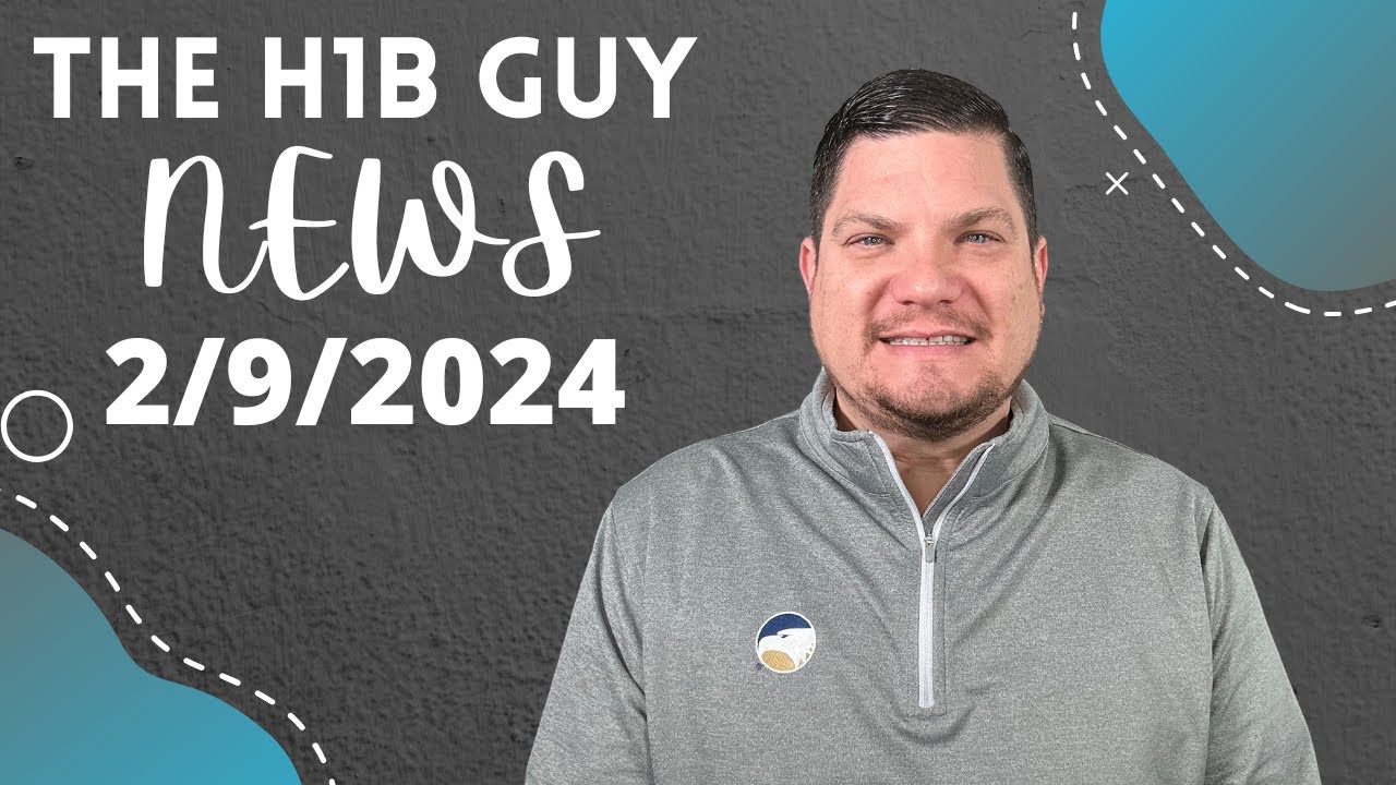 THE H1B GUY NEWS (2/9/2024) H1B Lottery Failures, Green Cards & Age Out ...