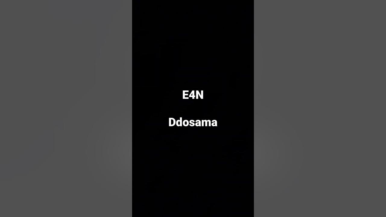 E4N, edit, ddosama - YouTube