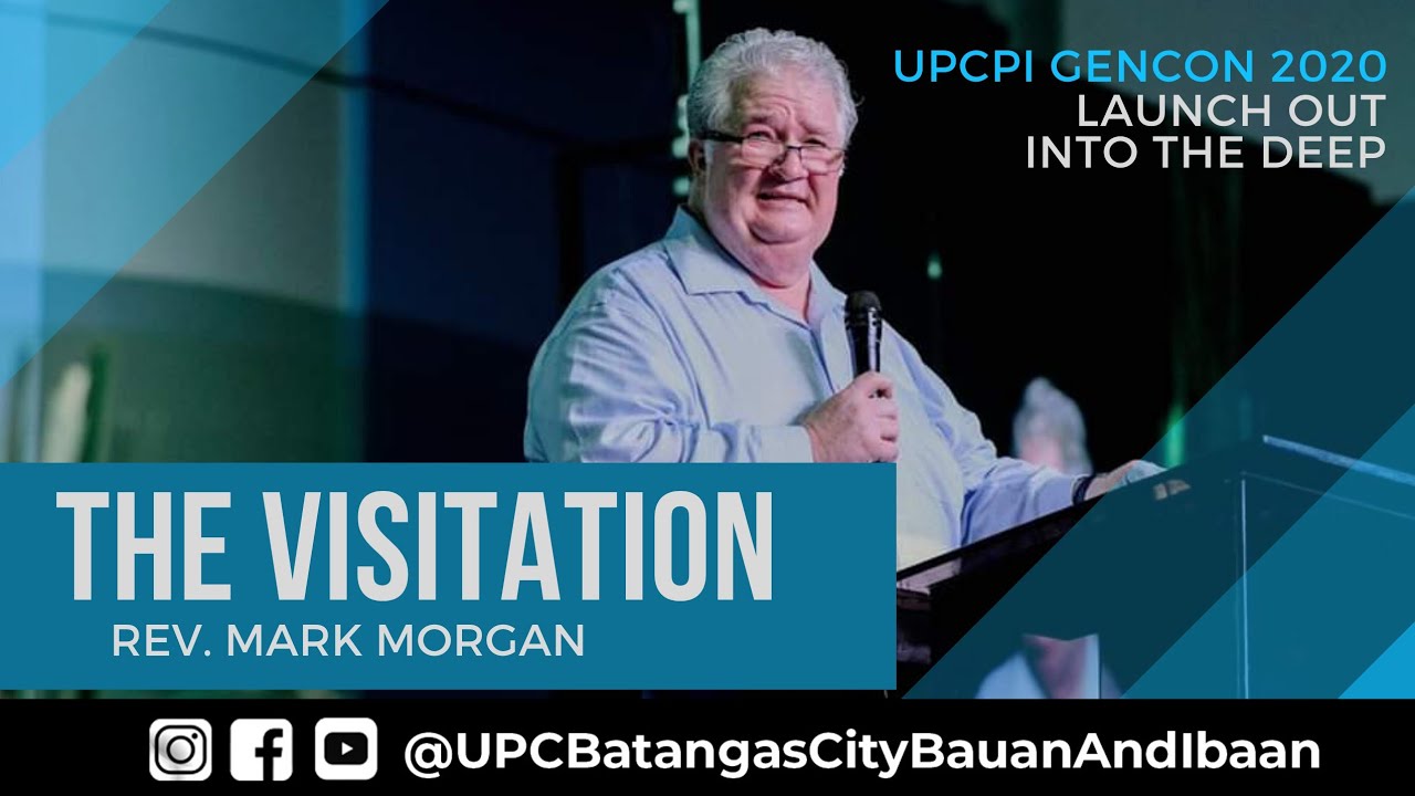 THE VISITATION - Rev. Mark Morgan | UPCPI GenCon 2020 | 2 20 2020 - YouTube