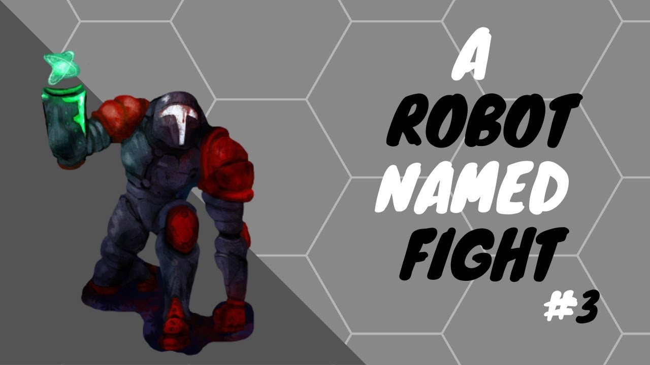 A Robot Named Fight part 3 - YouTube