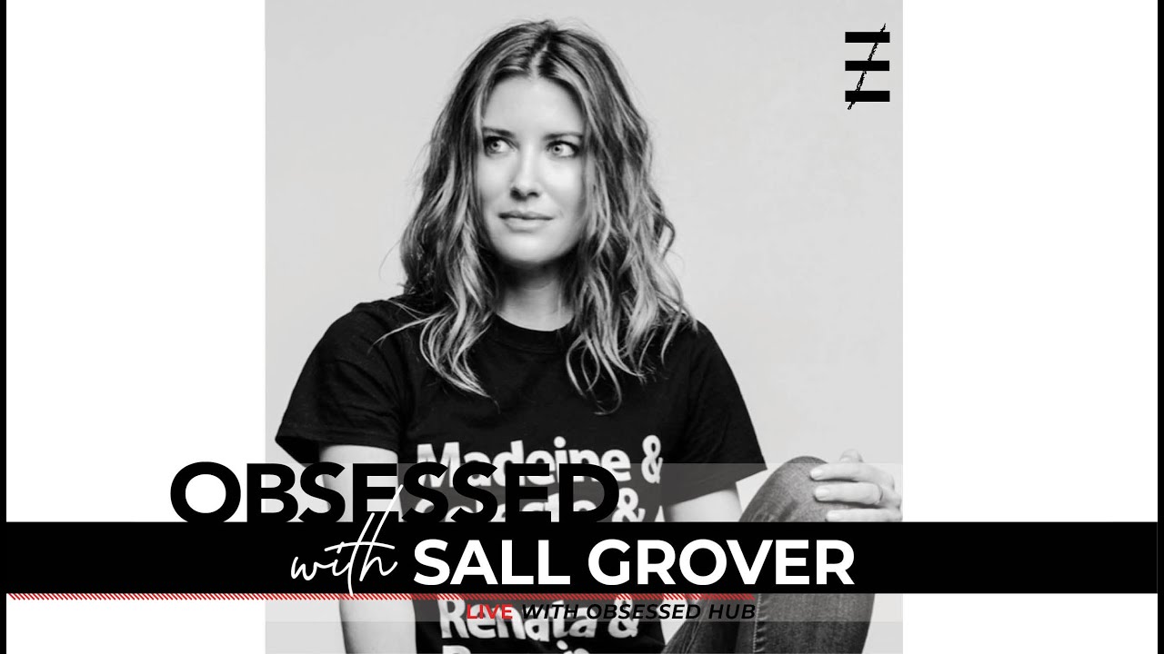 Obsessed with Sall Grover - YouTube