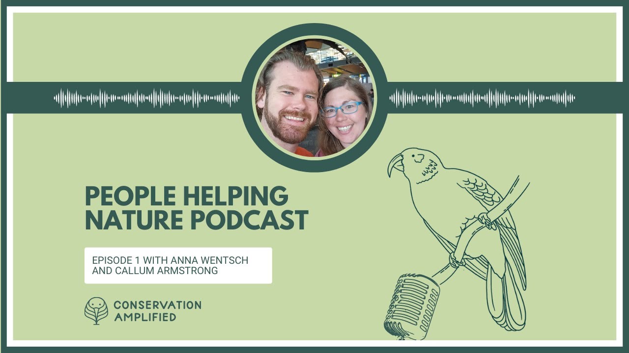 Introduction To The People Helping Nature Podcast (with Anna & Callum ...