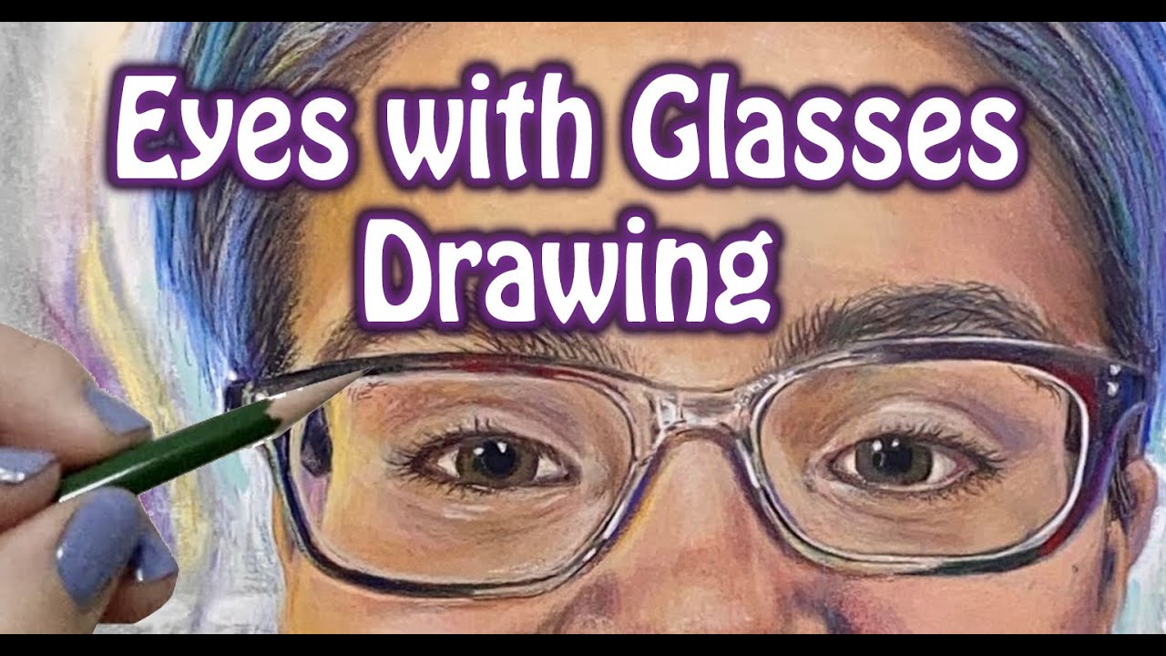Draw eyes with glasses in colored pencil | explaining the steps as I go ...