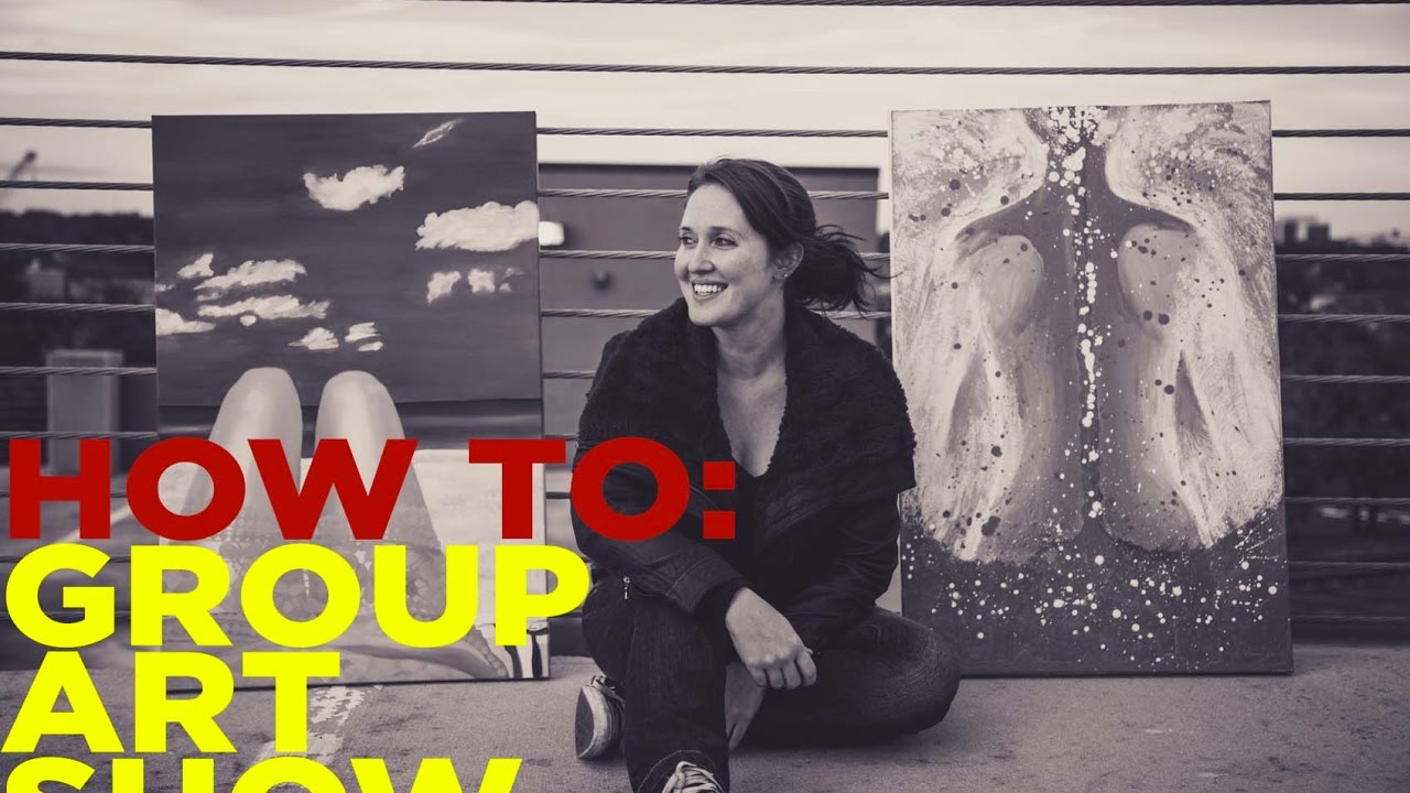 How To Do A Group Art Show - YouTube