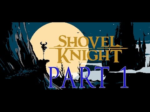 MrHM Plays Shovel Knight Part 1 - Get Money!