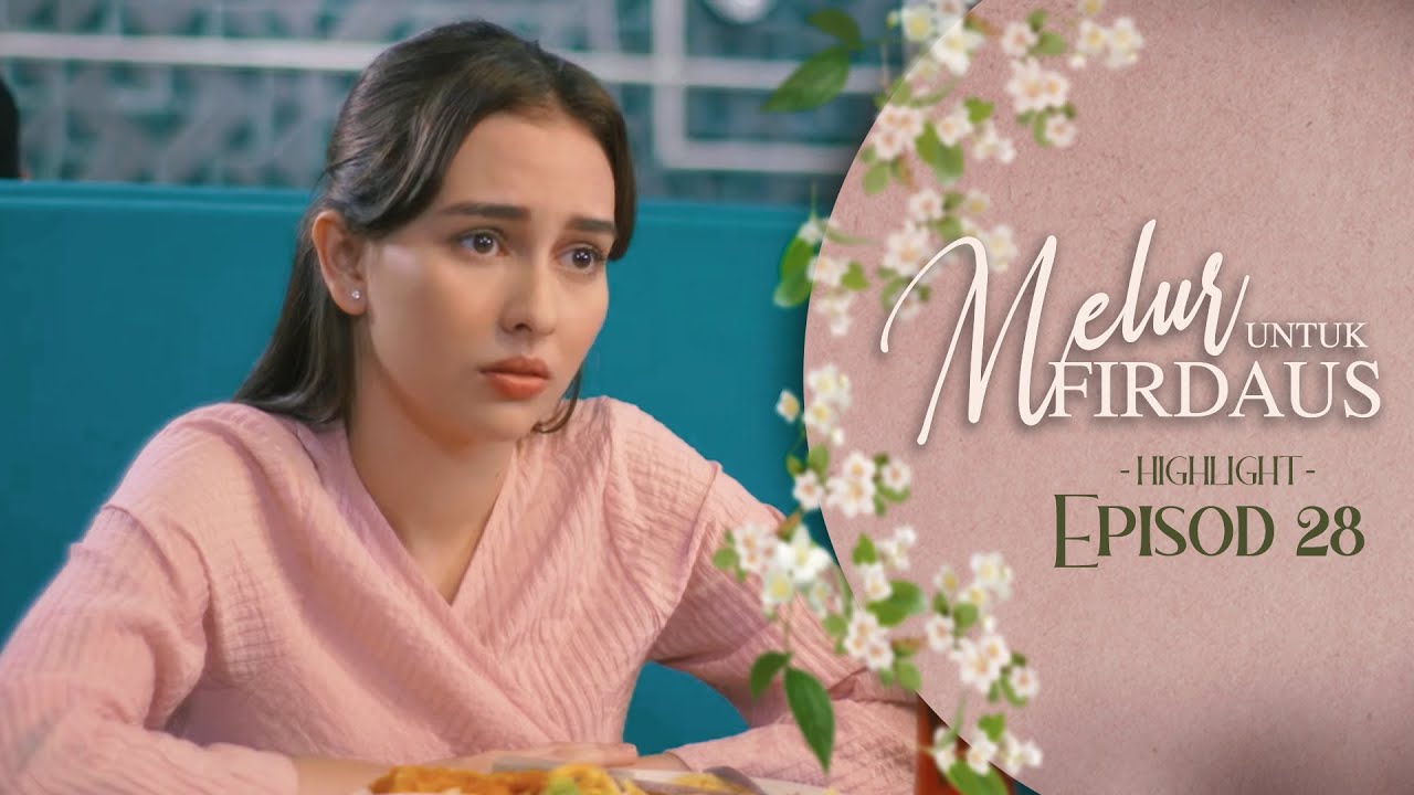 HIGHLIGHT: Episod 28 - Firdaus Dah Cakap Dia Dah Lepaskan Hak Tu ...